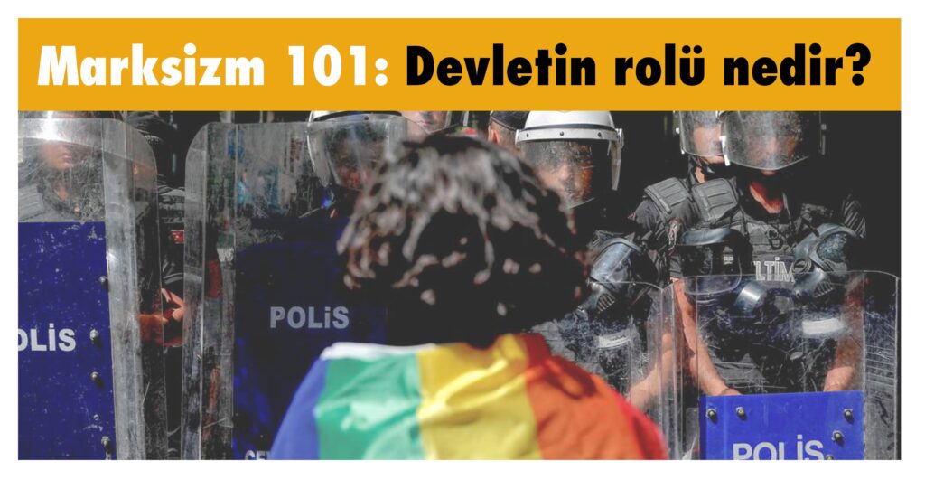 Marksizm 101: Devletin rolü nedir? | marksist.org